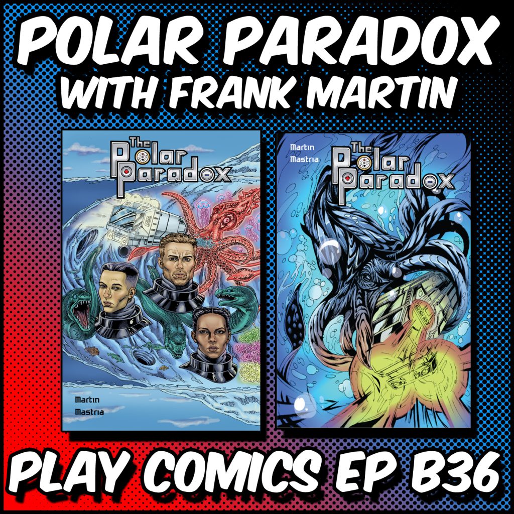 The Polar Paradox with Frank Martin – Play Comics
