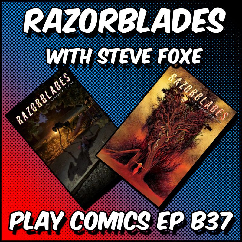Razorblades with Steve Foxe – Play Comics