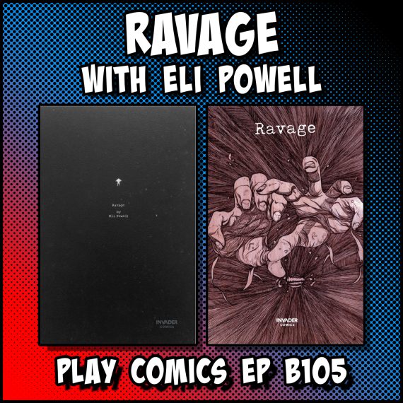 Ravage with Eli Powell – Play Comics